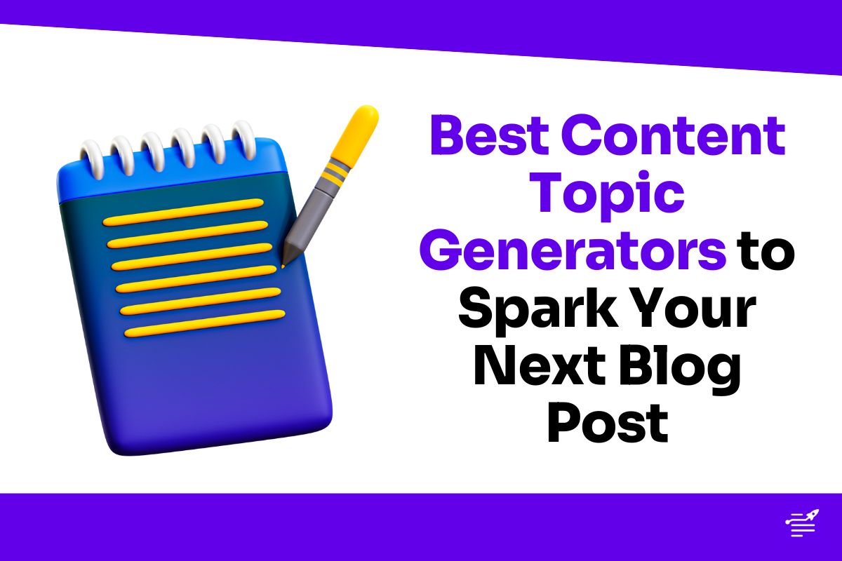 Best Content Topic Generators to Spark Your Next Blog Post