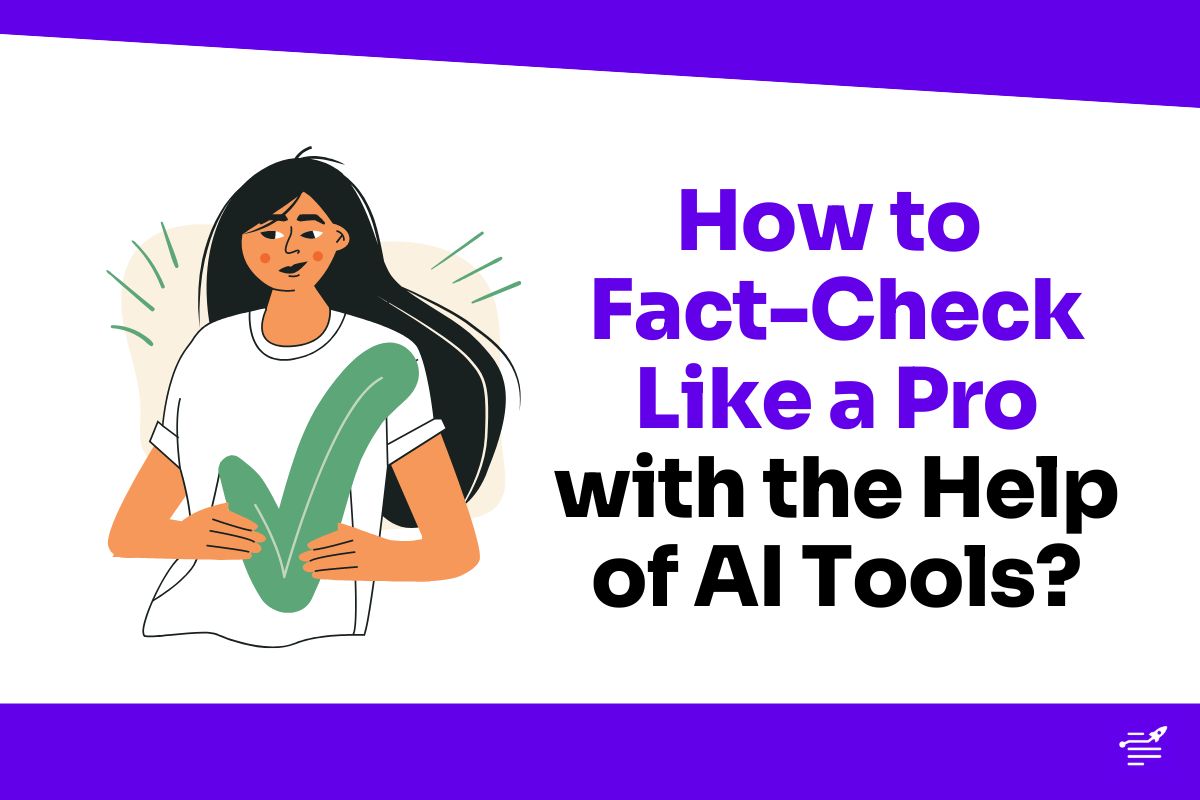 How to Fact-Check Like a Pro with the Help of AI Tools