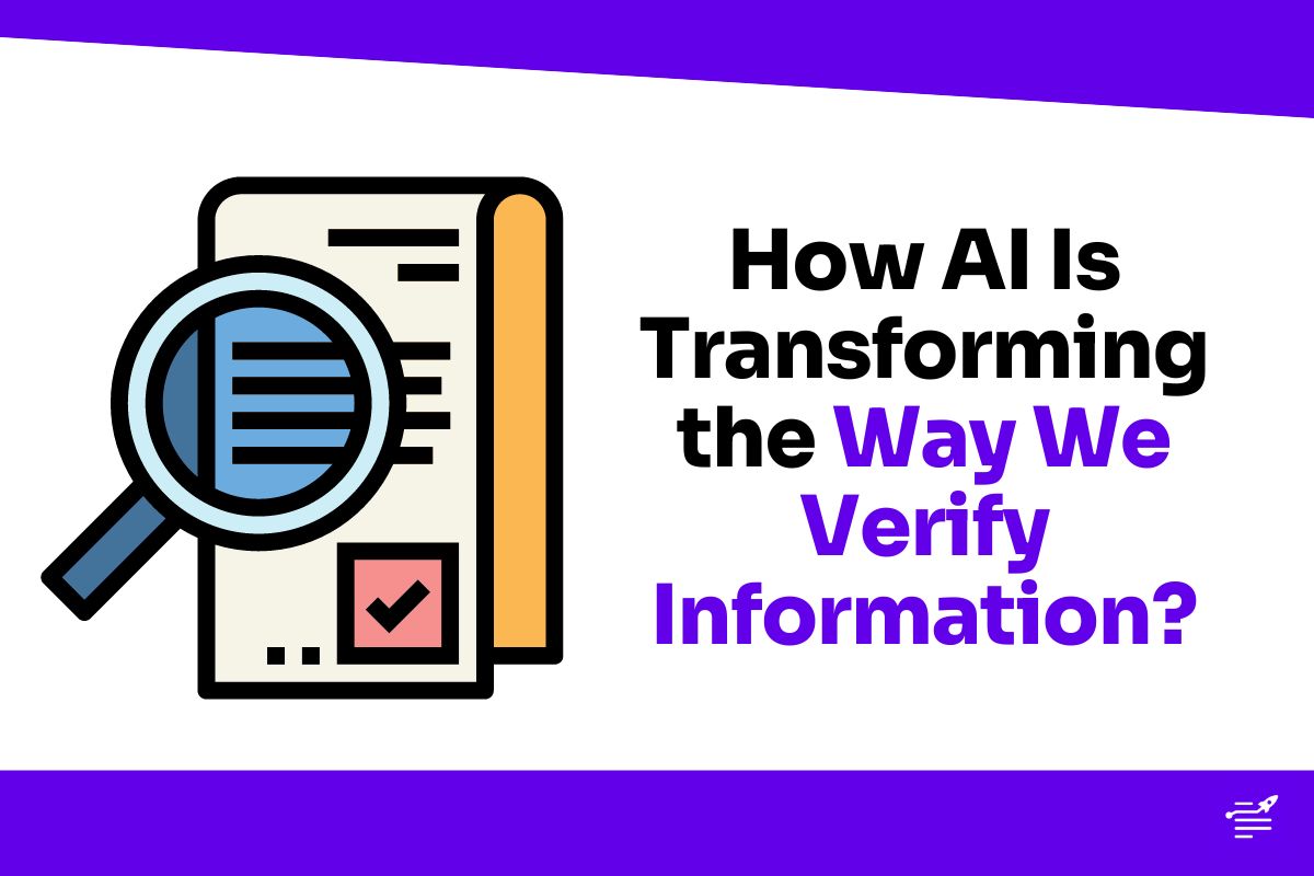 How AI Is Transforming the Way We Verify Information?