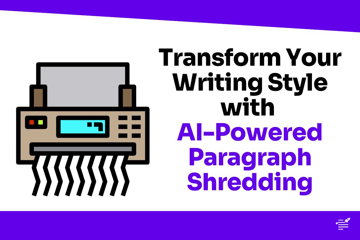 Revitalize Your Writing with AI Paragraph Shredding