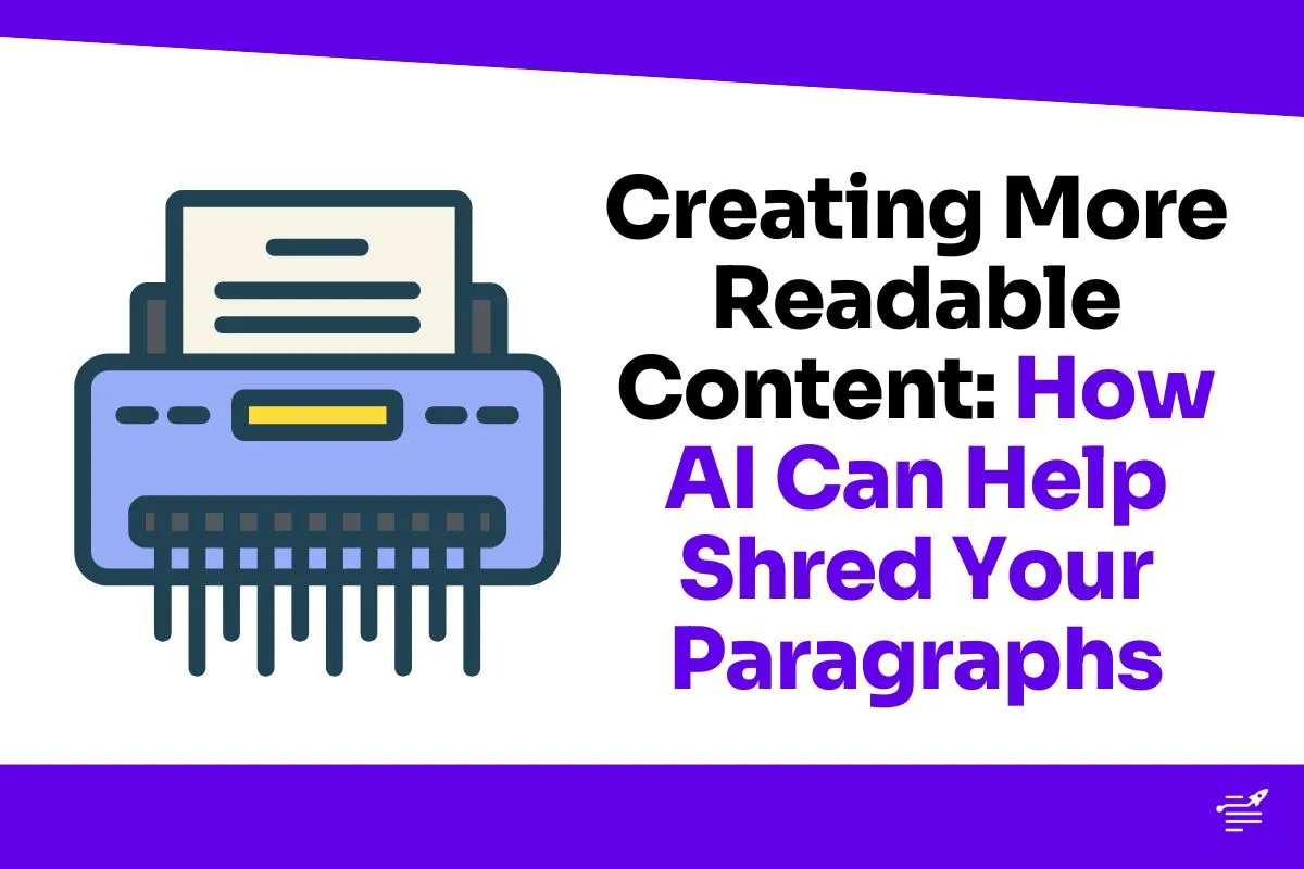 AI for More Readable Content: Shred Paragraphs Effectively