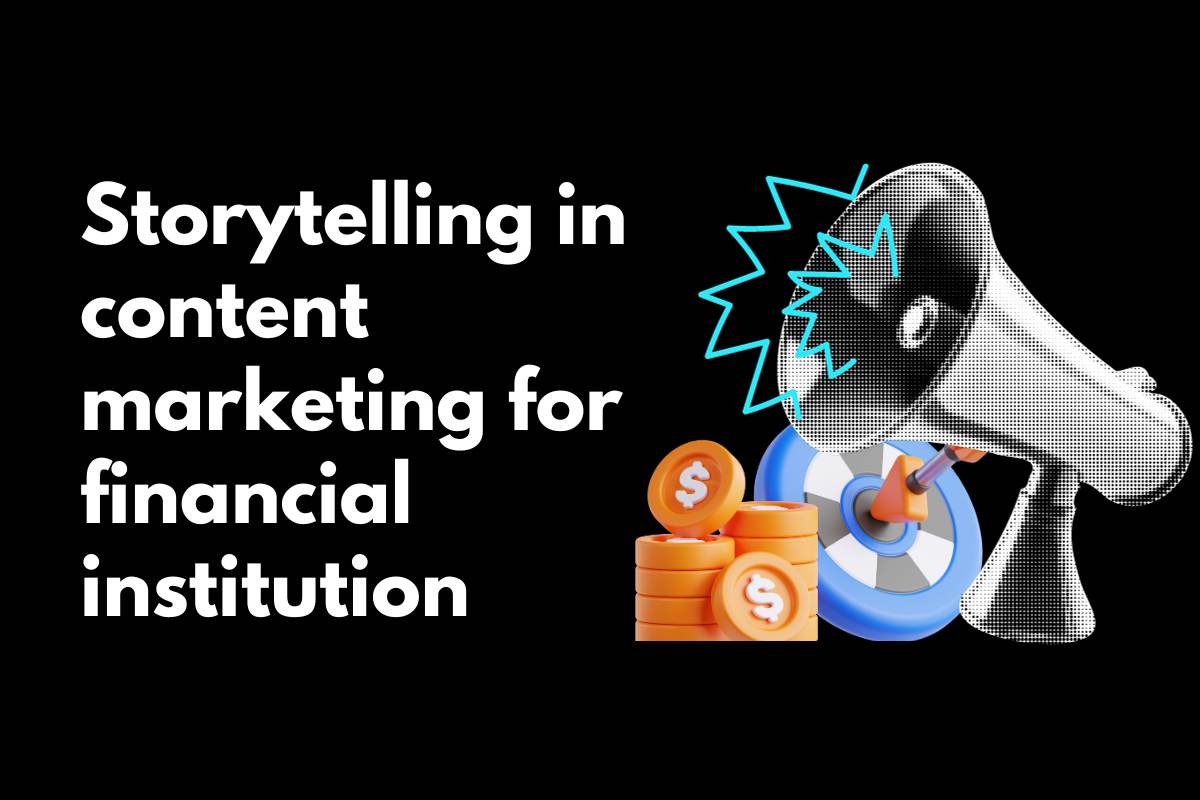Storytelling's Power in Financial Content Marketing