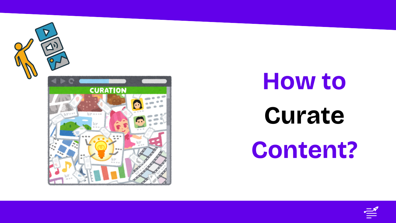 How to Curate Content: A Comprehensive Guide to Effective Strategies