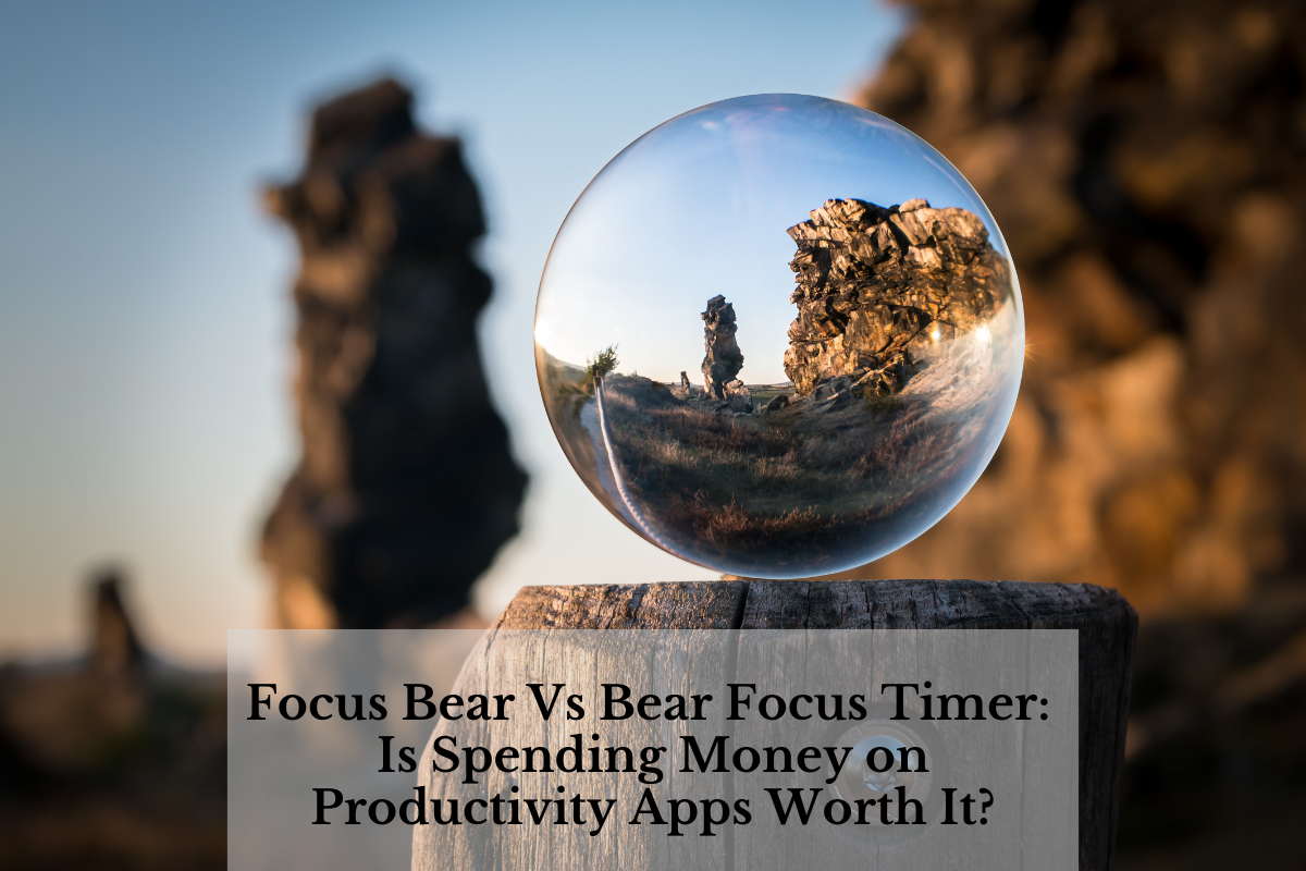 Focus Bear Vs Bear Focus Timer: Is Spending Money on Productivity Apps ...