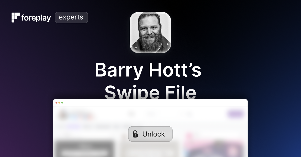 Barry Hott | Foreplay Experts - Ad Creative Swipe File
