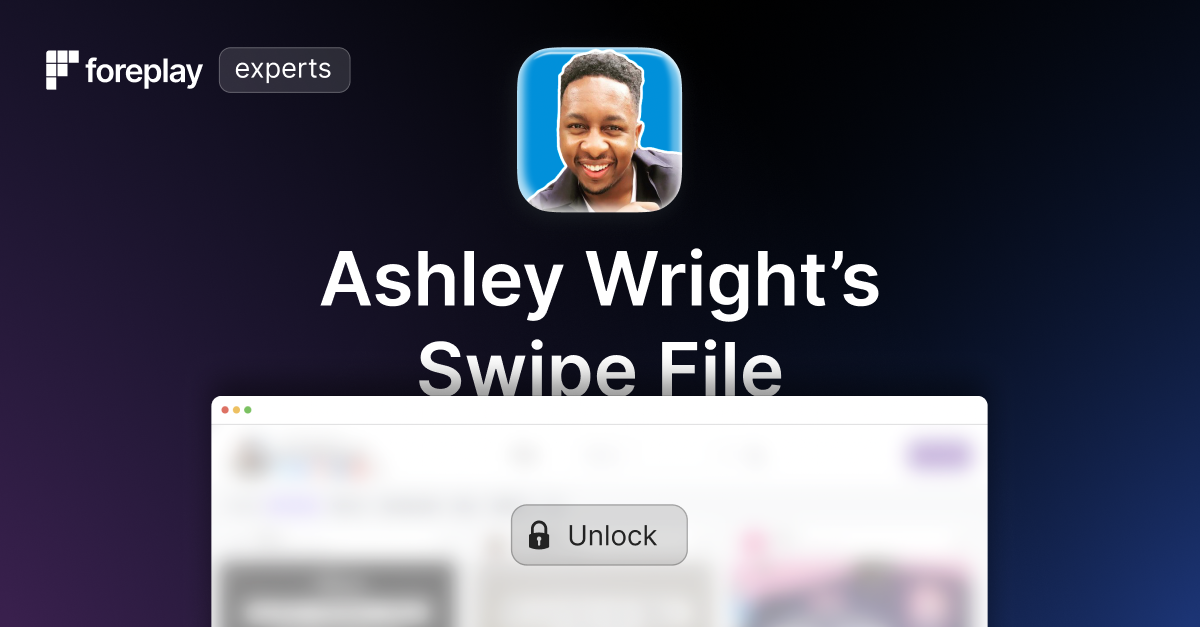 Ashley Wright | Foreplay Experts - Ad Creative Swipe File