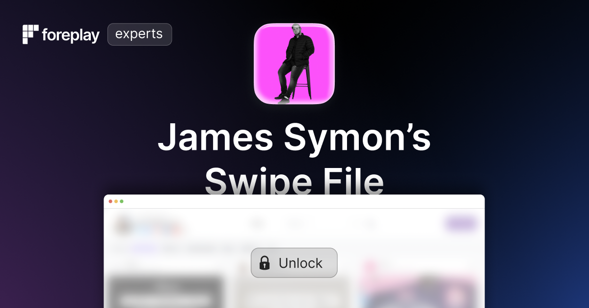 James Symons | Foreplay Experts - Ad Creative Swipe File