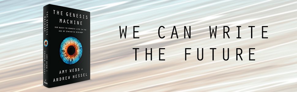 The Genesis Machine: Our Quest to Rewrite Life in the Age of Synthetic ...