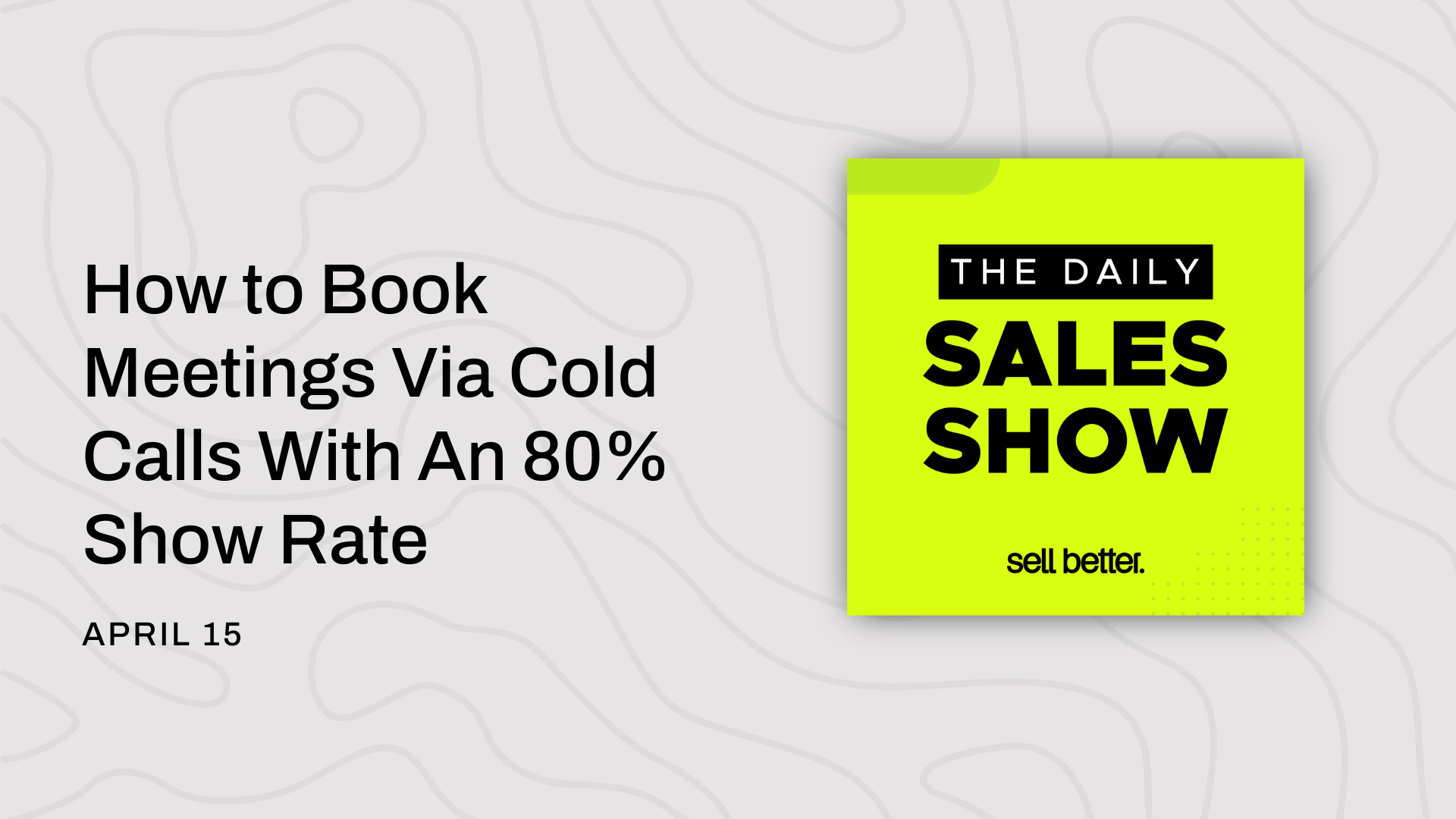 How to Book Meetings Via Cold Calls With An 80% Show Rate