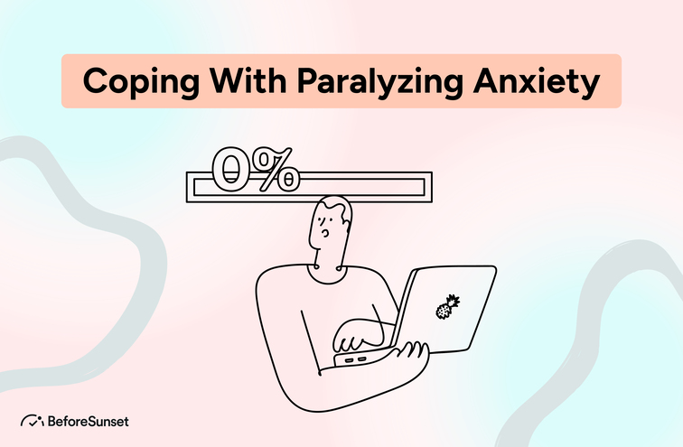 Coping With Paralyzing Anxiety