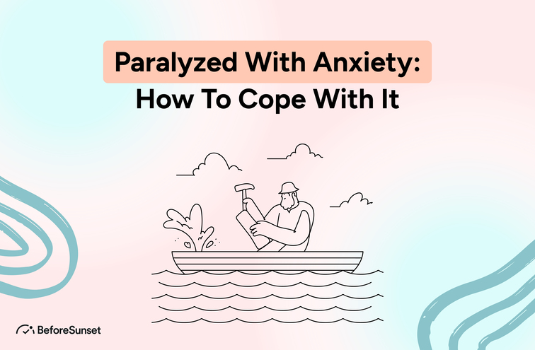 Feeling Paralyzed with Anxiety: Coping Strategies