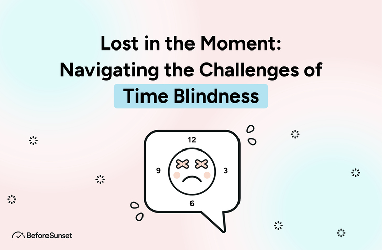 Challenges of Time Blindness