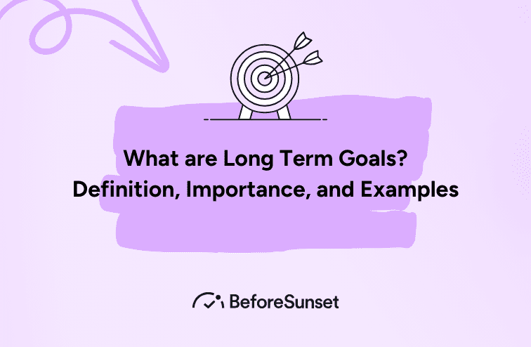 What are Long Term Goals?