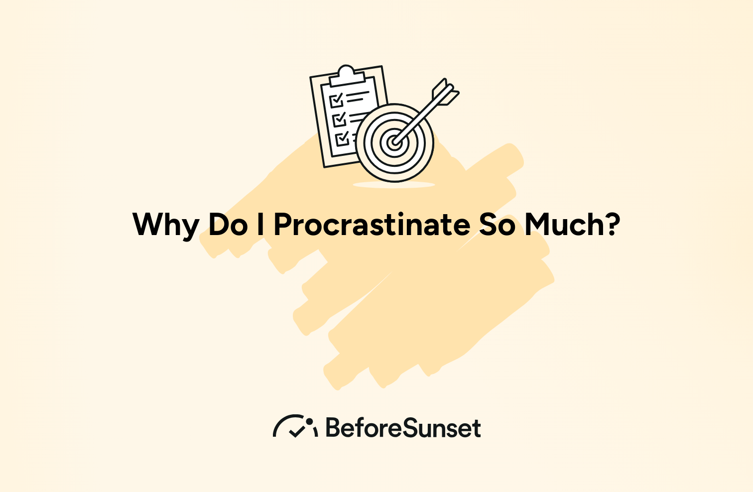 Why Do I Procrastinate So Much?