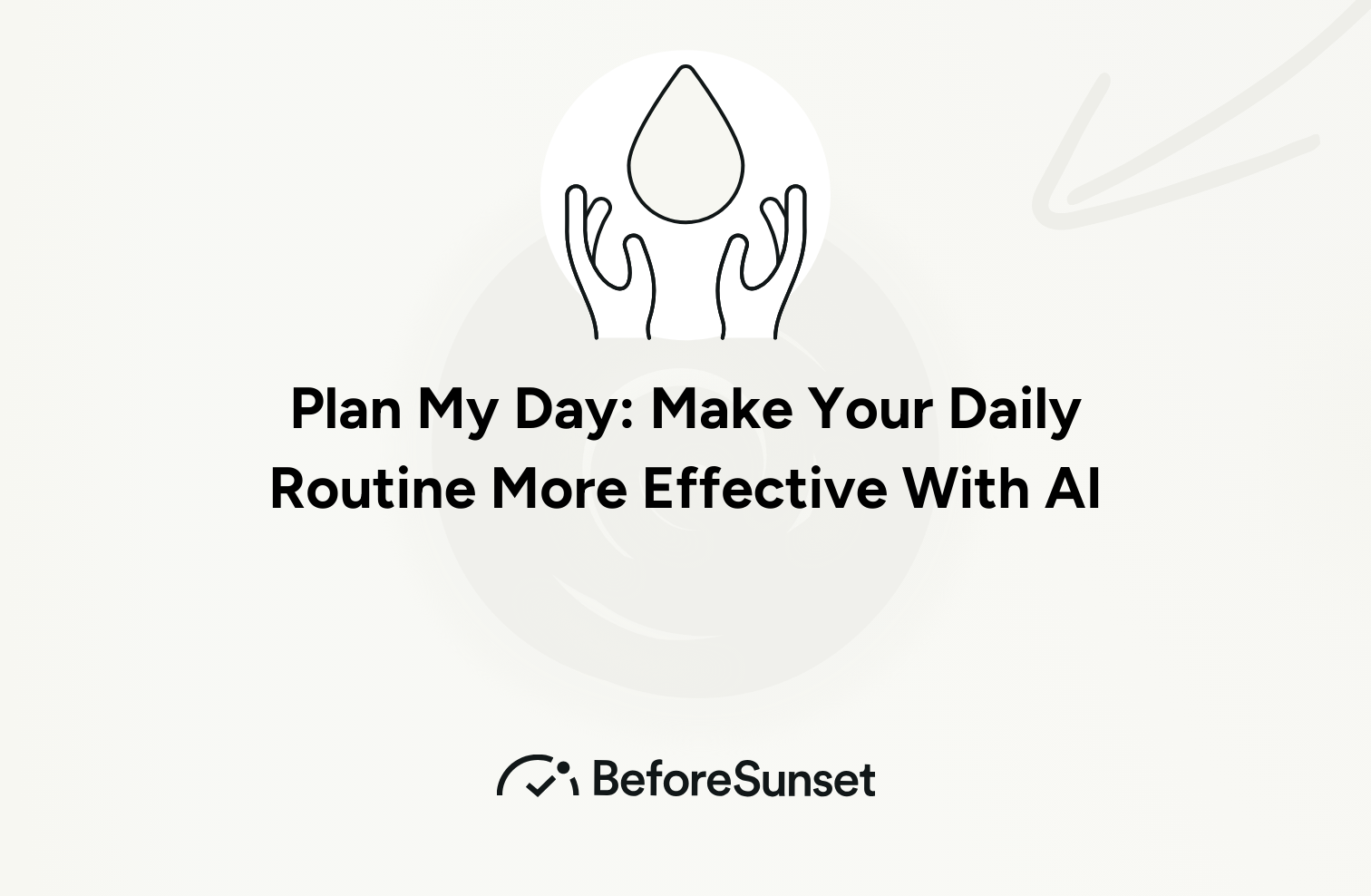 Plan My Day: Make Your Daily Routine More Effective