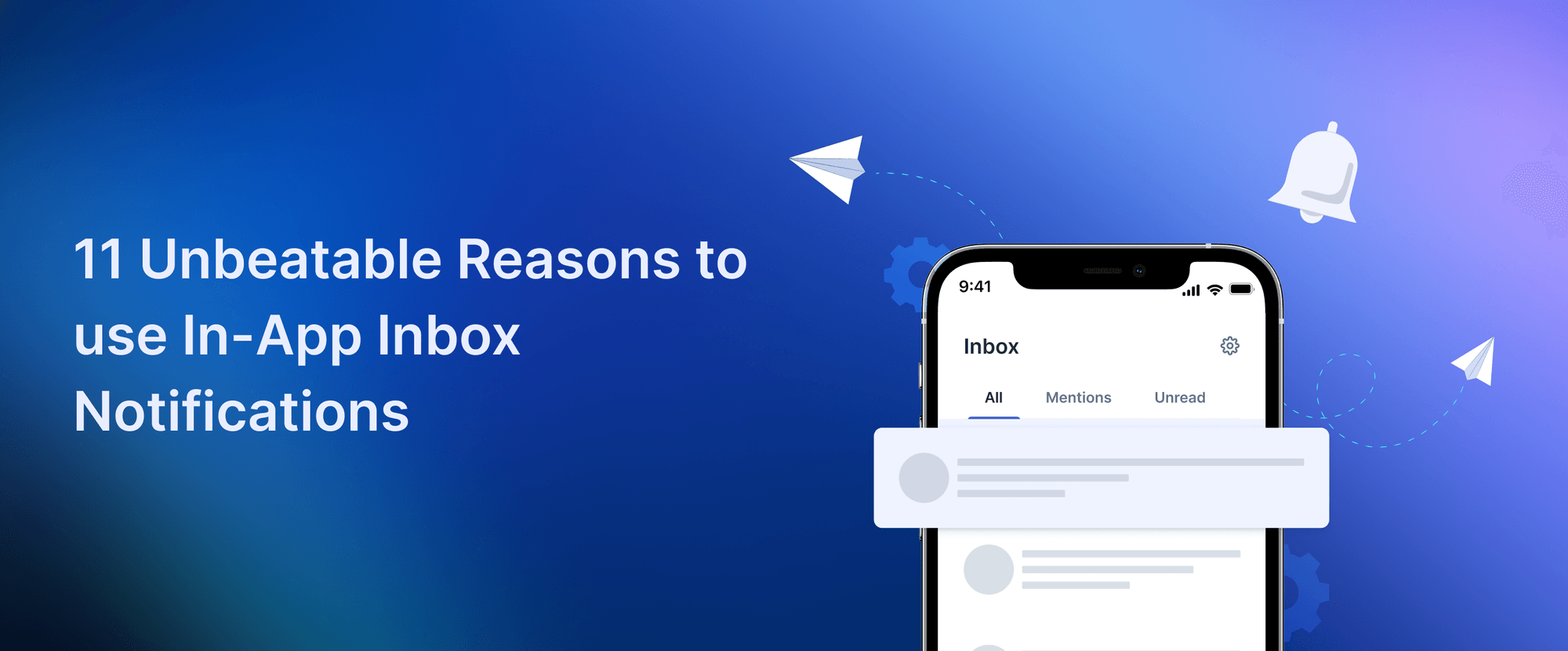 11 Reasons to Use In-App Inbox Notifications In Your Product Communication Strategy