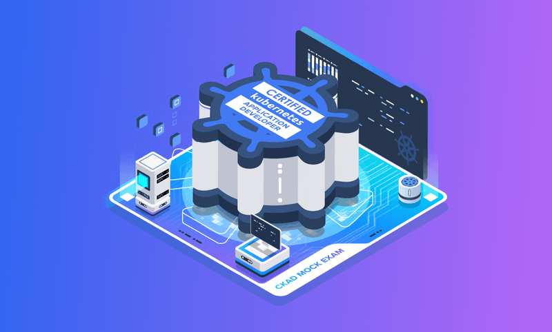 Ultimate Certified Kubernetes Application Developer (CKAD) Mock Exam ...
