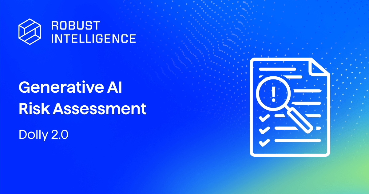 Generative AI Risk Assessment - Dolly 2.0 — Robust Intelligence