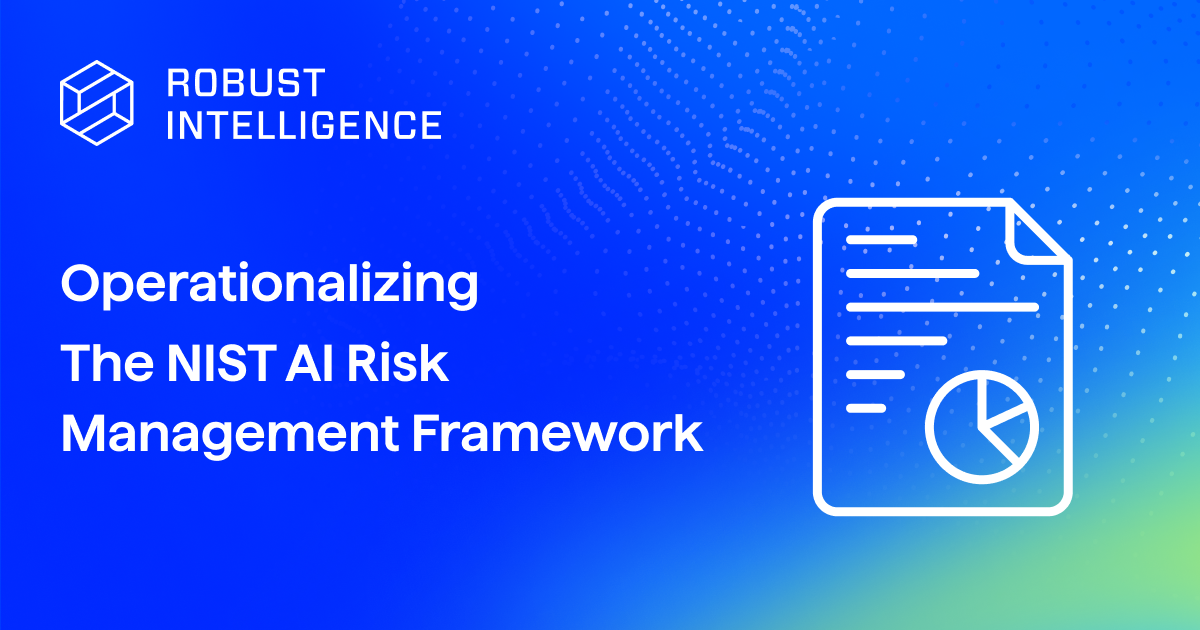 Operationalizing the NIST AI RMF — Robust Intelligence