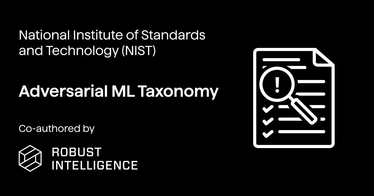 NIST Adversarial ML Taxonomy — Robust Intelligence