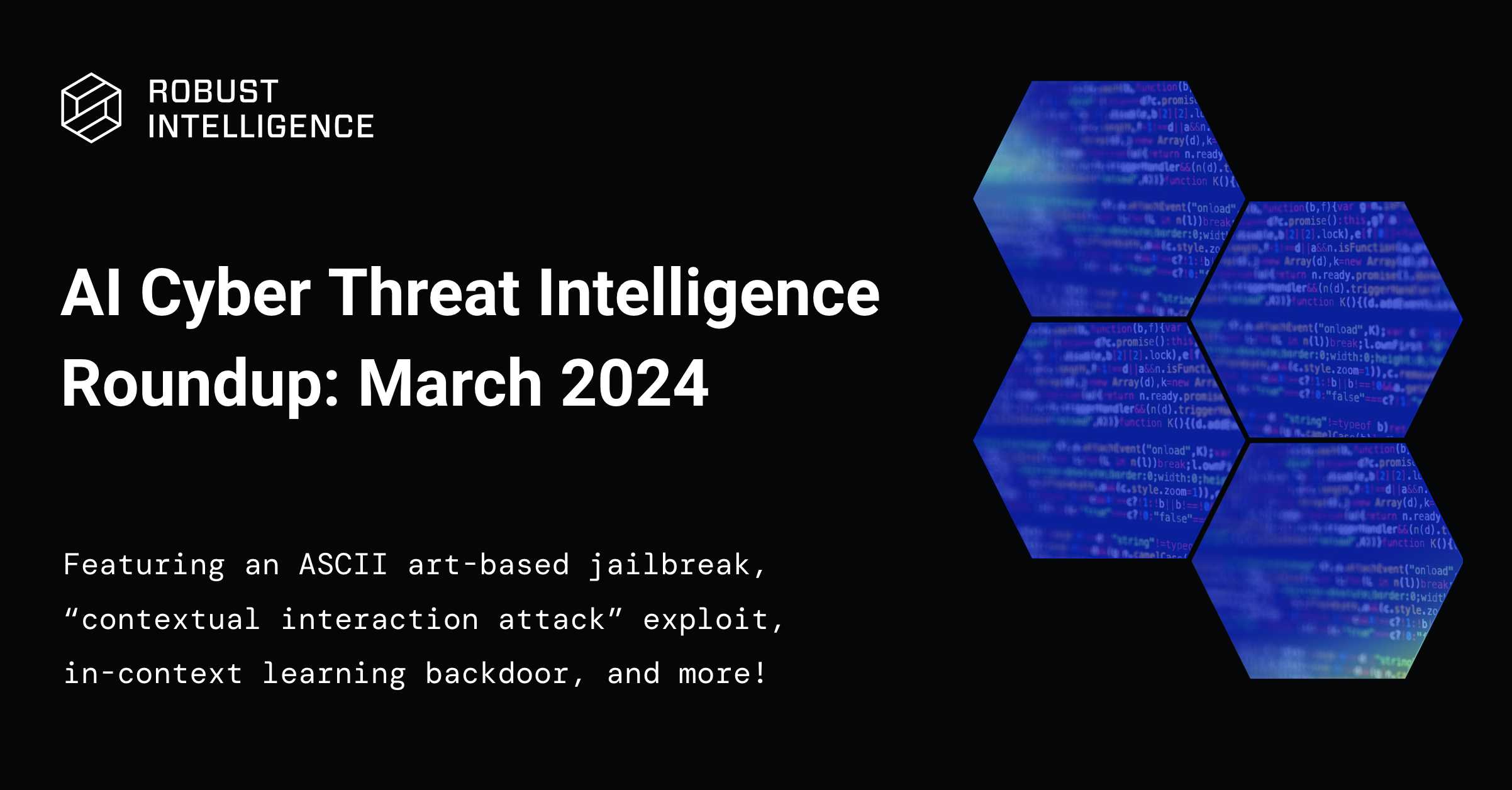 AI Cyber Threat Intelligence Roundup: March 2024 — Robust Intelligence