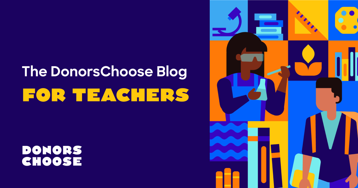 The DonorsChoose Blog | ‍For Teachers