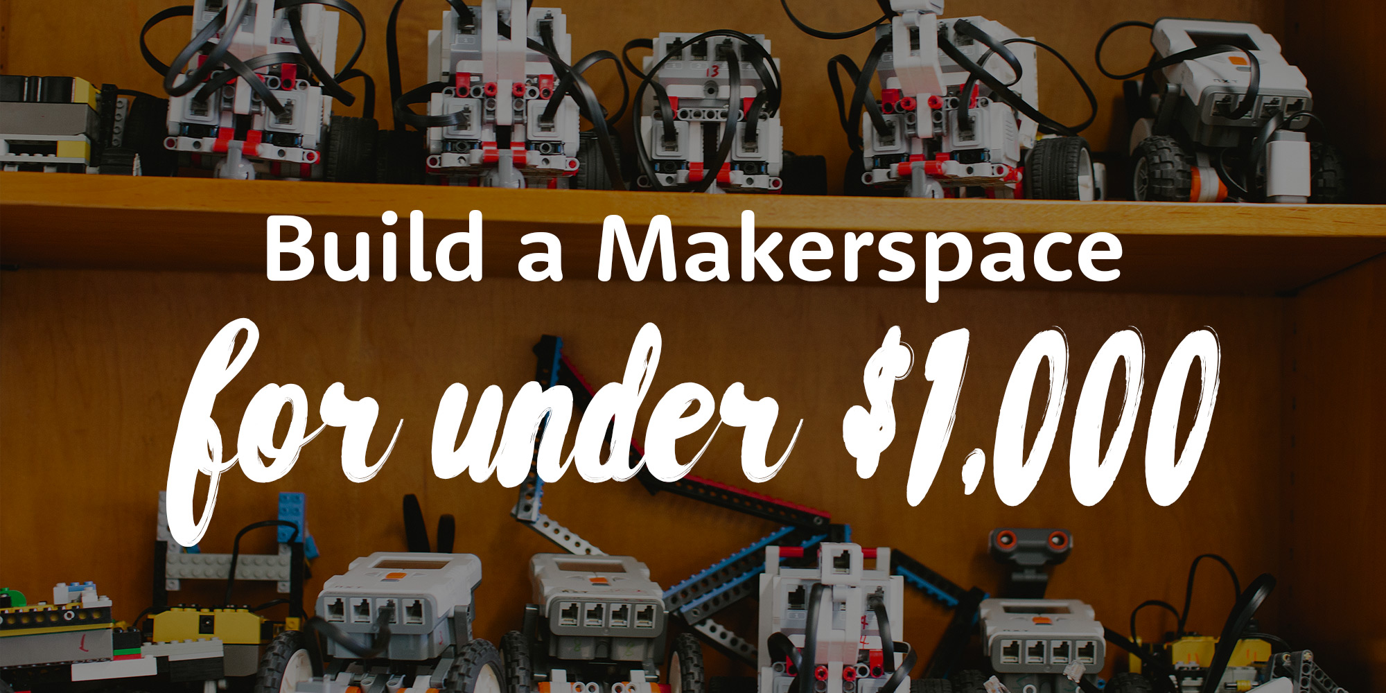 Classroom Recipes: Build a Makerspace for Under $1,000 | DonorsChoose