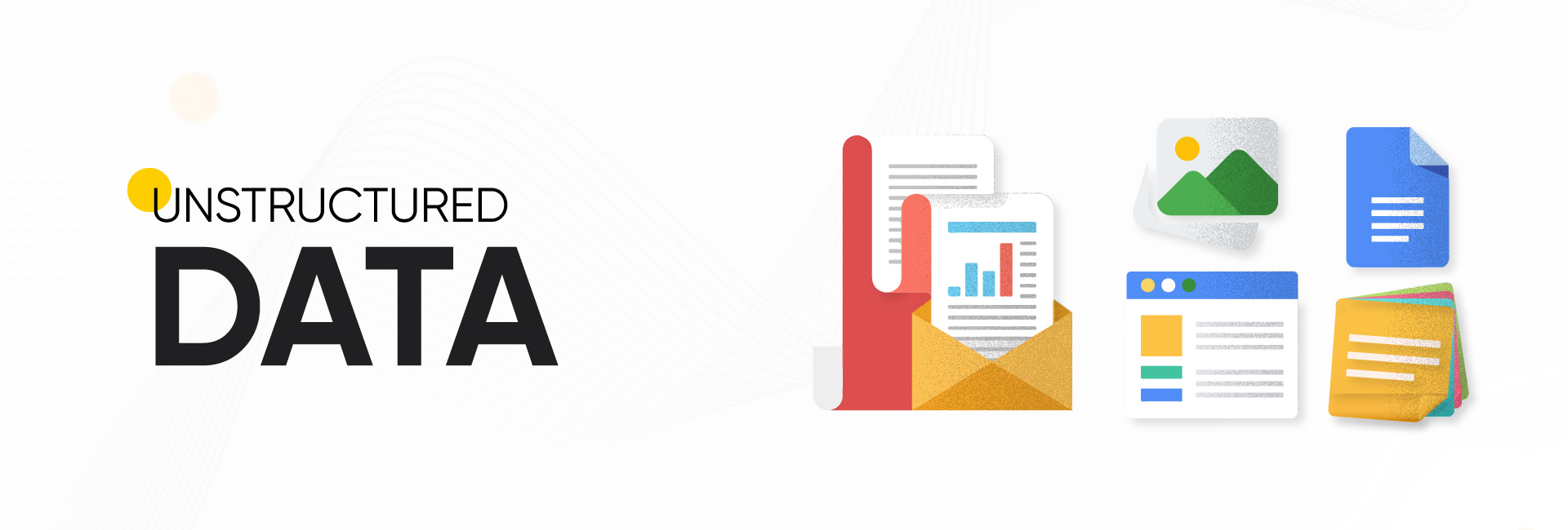 What are the Characteristics of Unstructured Data? - A Complete Guide