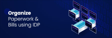 How to Organize Paperwork and Bills using IDP