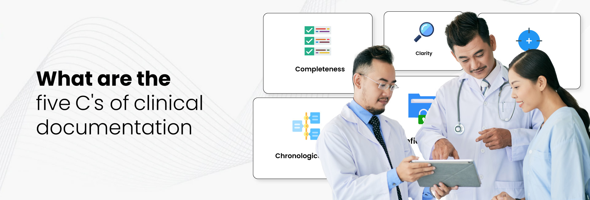 What are the Five C's of Clinical Documentation?