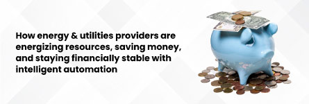 How Energy & Utilities Providers are Energizing Resources, Saving Money ...
