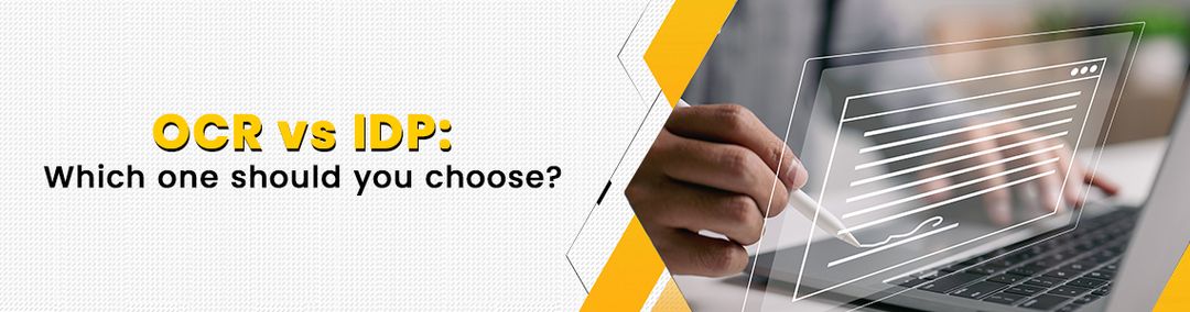 OCR vs IDP: Which one should you choose?