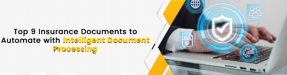 Top 9 Insurance Documents to Automate with Intelligent Document Processing