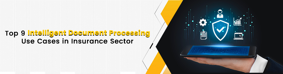 Top 9 Intelligent Document Processing Use Cases in Insurance Sector for ...