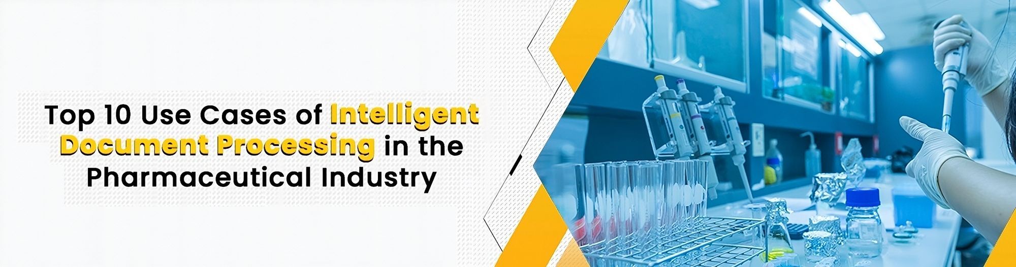 Top 10 Use Cases of Intelligent Document Processing in the Pharmaceutical Industry