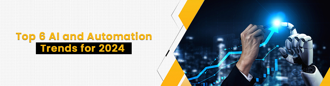 Top 6 AI and Automation Trends for 2024