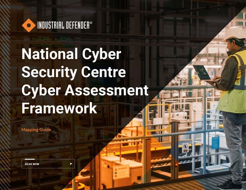 National Cyber Security Centre Cyber Assessment Framework | Industrial Defender