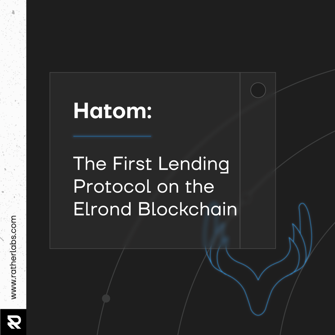 Hatom Protocol: A DeFi Hub On Elrond | Rather Labs Blog