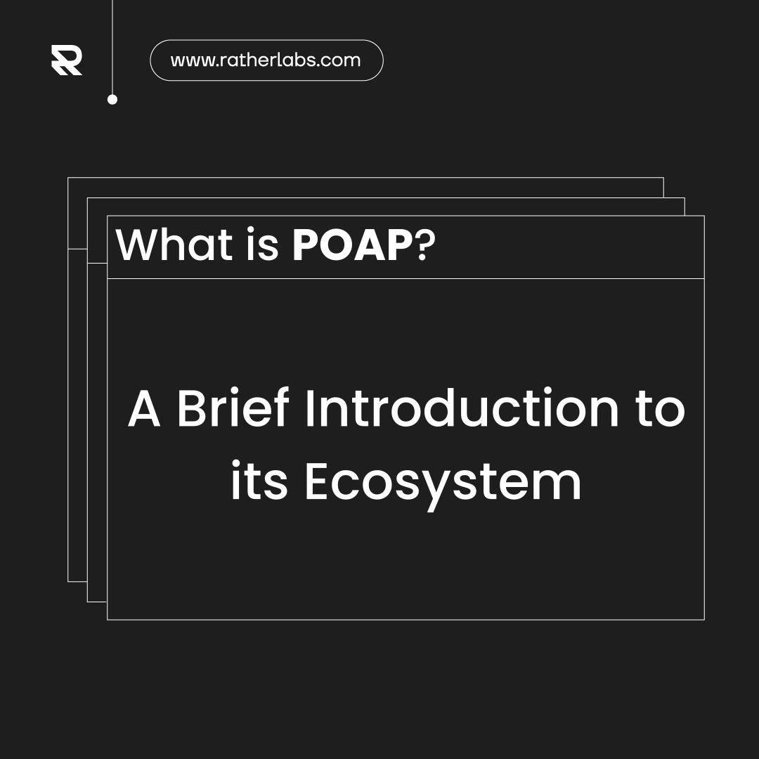 What is POAP? A Brief Introduction to its Ecosystem | Rather Labs Blog
