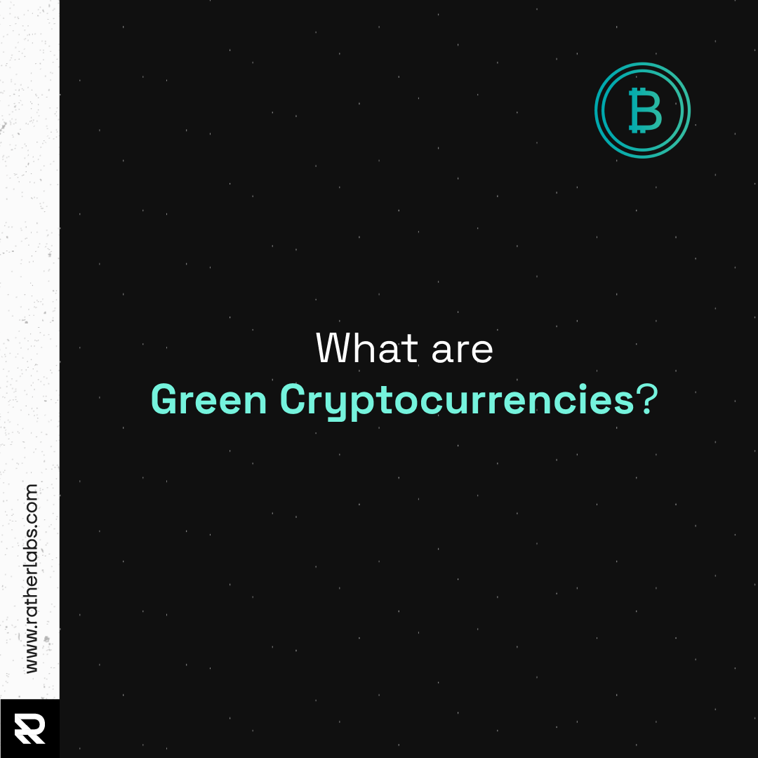 What Are Green Cryptocurrencies? | Rather Labs Blog