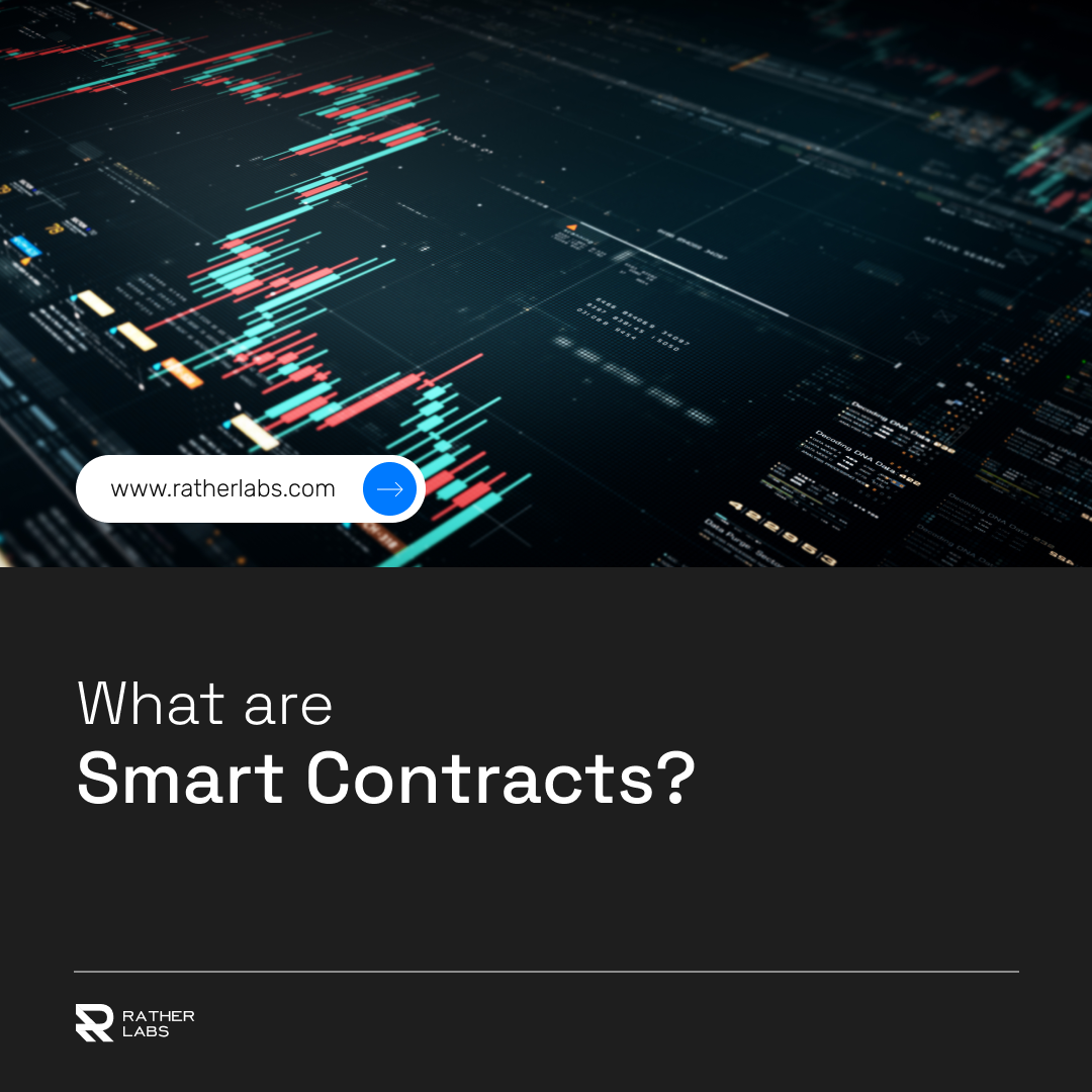 What are Smart Contracts and how to Develop them | Rather Labs Blog