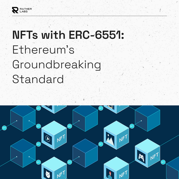 NFTs with ERC-6551: Ethereum's Groundbreaking Standard | Rather Labs Blog