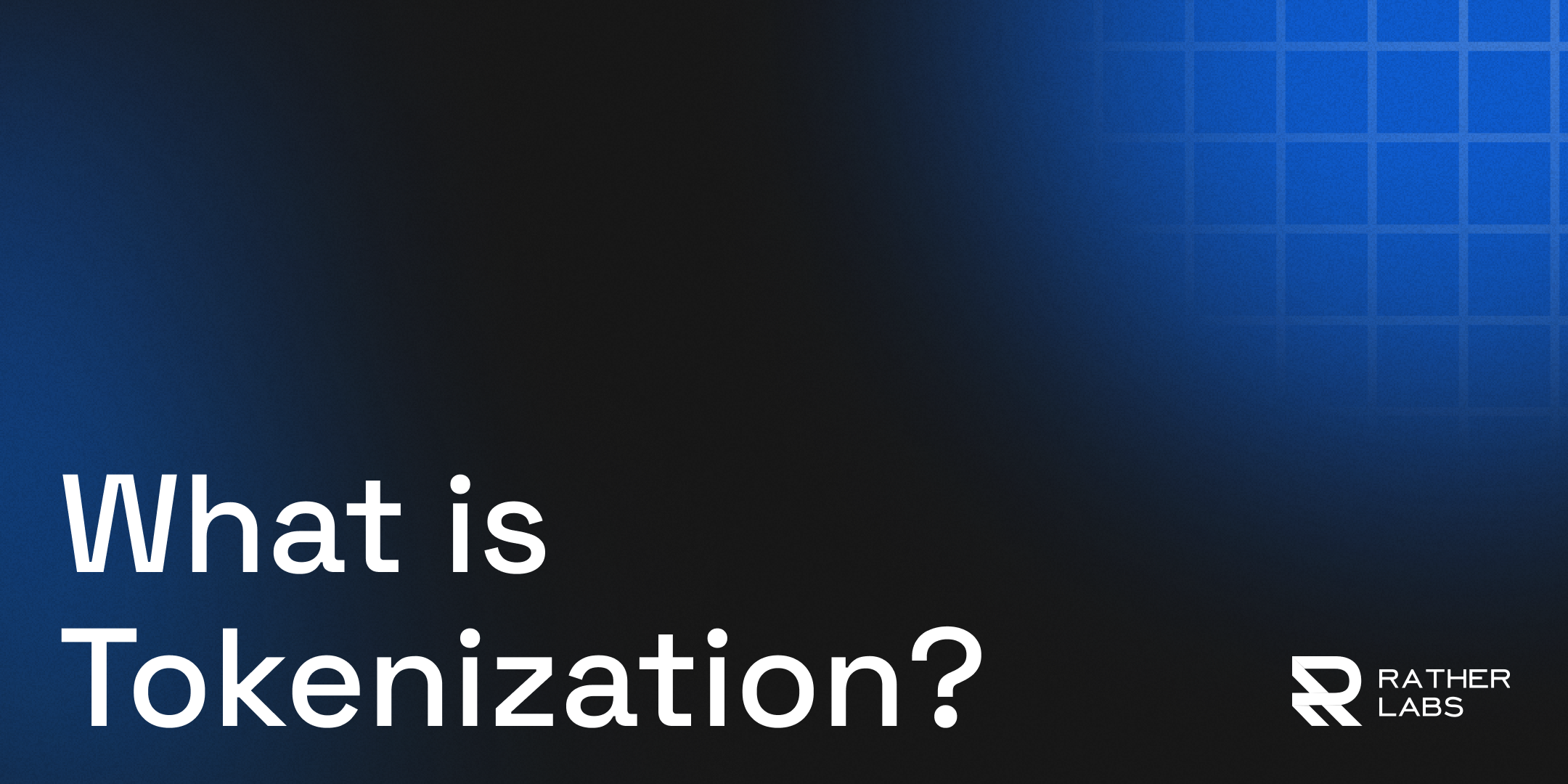 What is Tokenization? | Rather Labs Blog