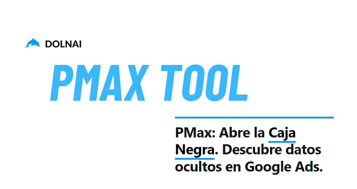 Performance Max Tool | Abre la Caja Negra de Google
