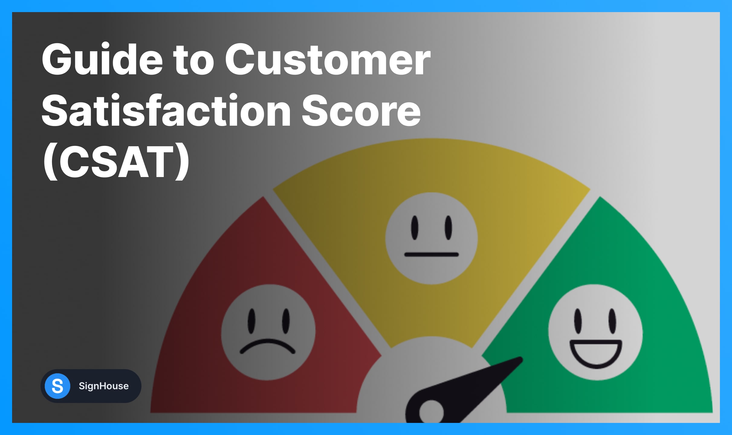 Guide to Customer Satisfaction Score (CSAT) | SignHouse