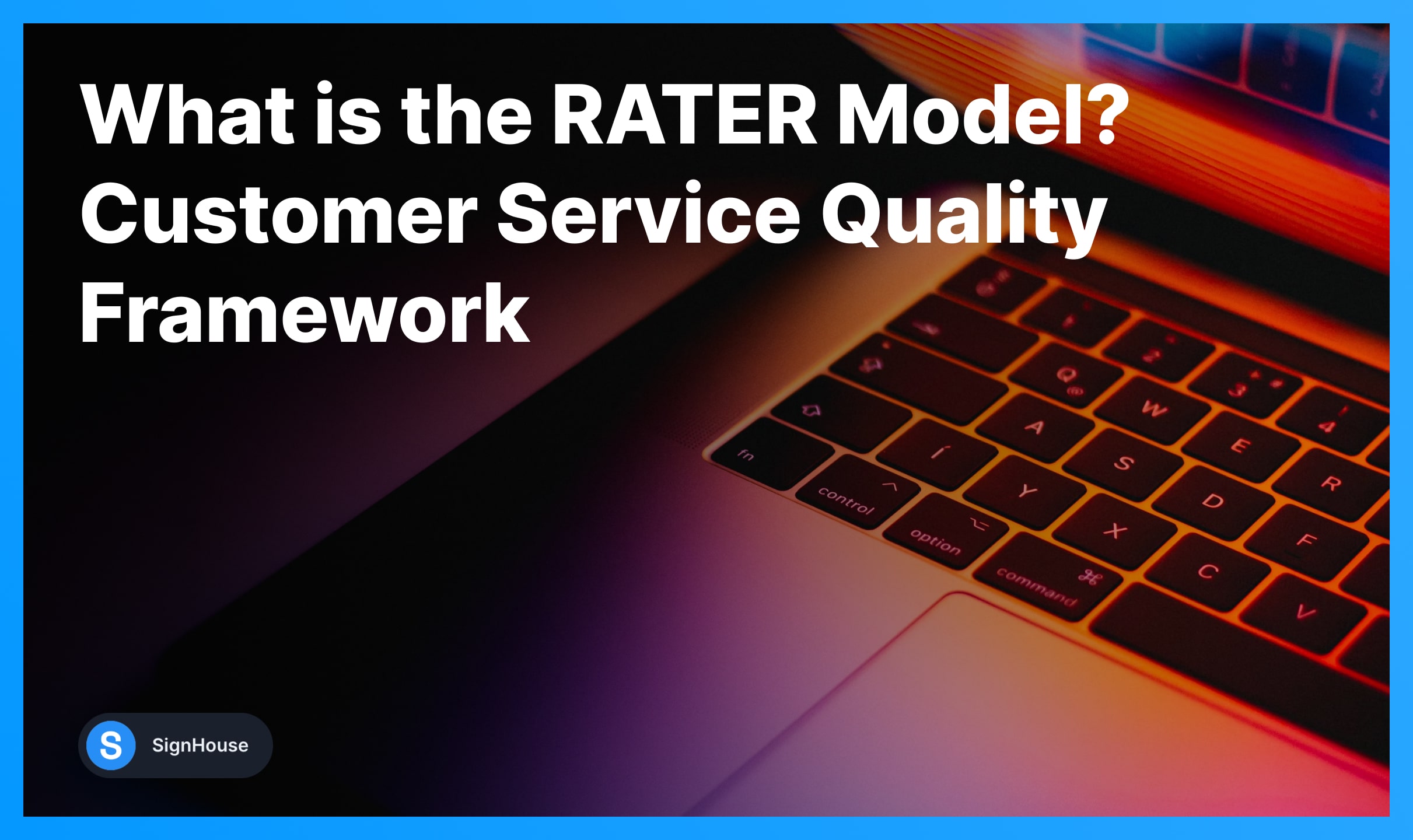 What is the RATER Model? Customer Service Quality Framework | SignHouse