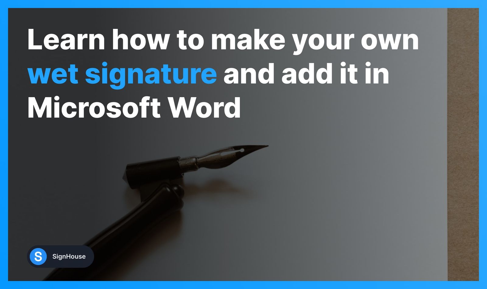 Official Guide: How To Make A Wet Signature In Word | SignHouse