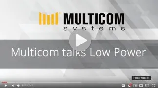 Multicom Talks Low Power - News | Multicom Systems