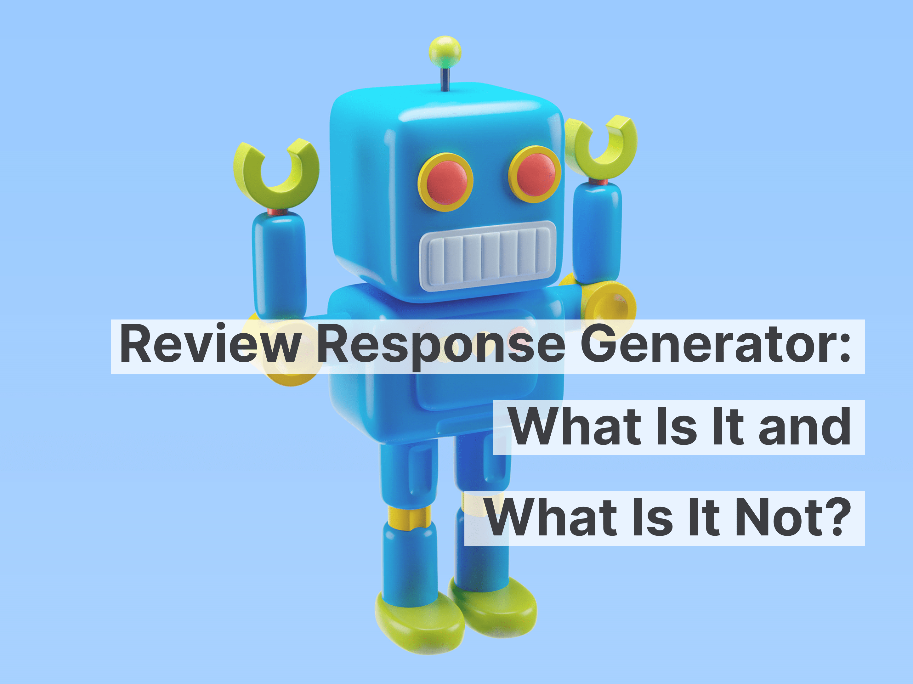 Review Response Generator: What Is It and What Is It Not?
