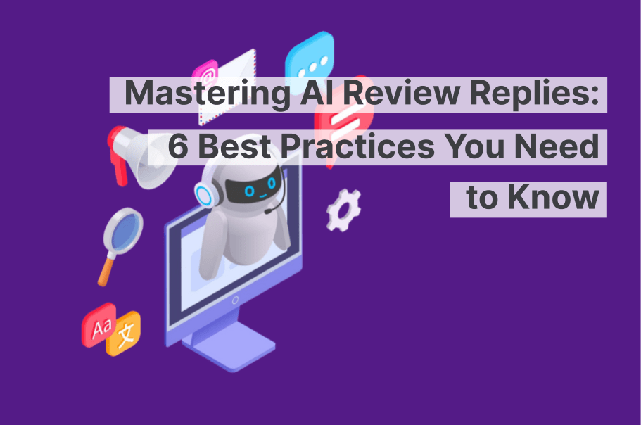 Mastering AI Review Replies: 6 Best Practices You Need to Know